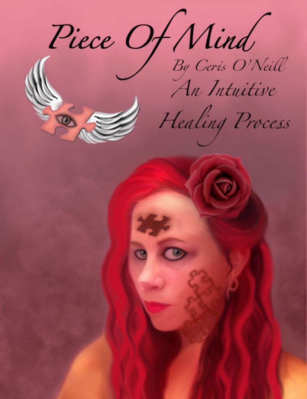 Piece Of Mind. An Intuitive Healing Process by Ceris O'Neill Vervante