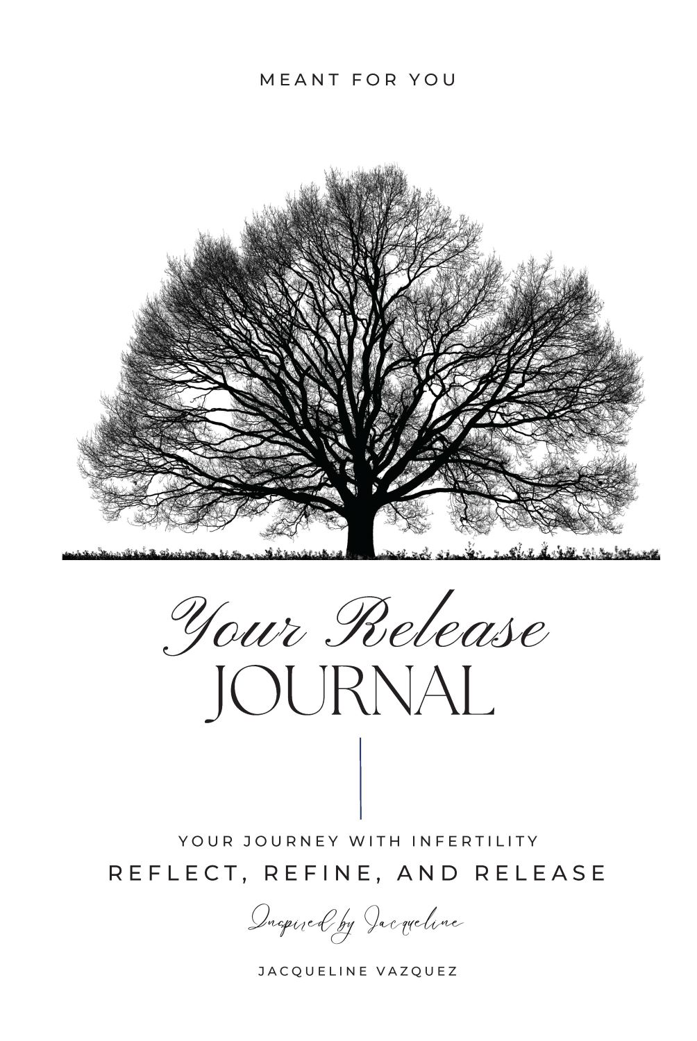 Your Release Journal: Your Journey With Infertility by Jacqueline ...