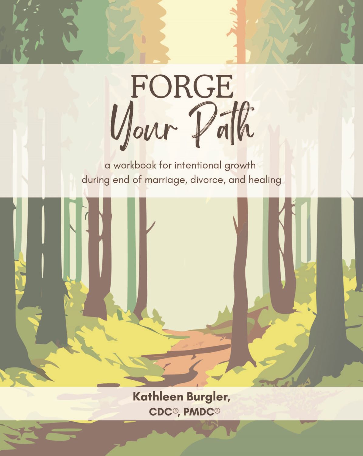 Forge Your Path by Kathleen Burgler Vervante
