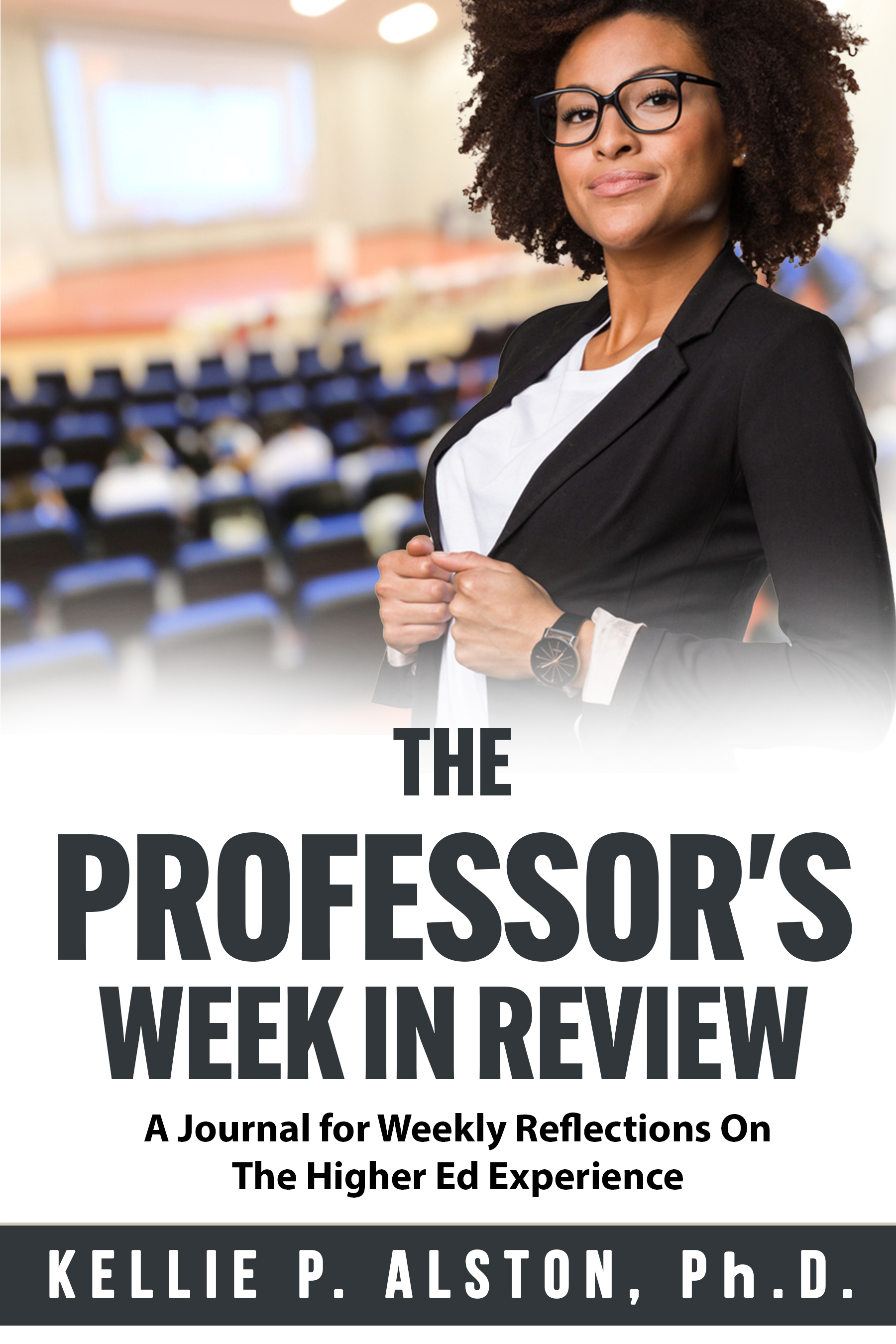 The Professor's Week in Review: A Journal for Weekly Reflection on the ...